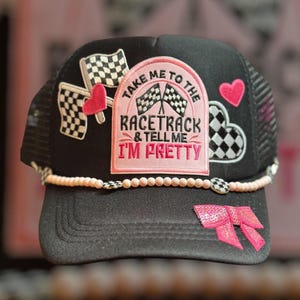 Take Me to the Racetrack and Tell Me Im Pretty Trucker Hat W/ Custom ...