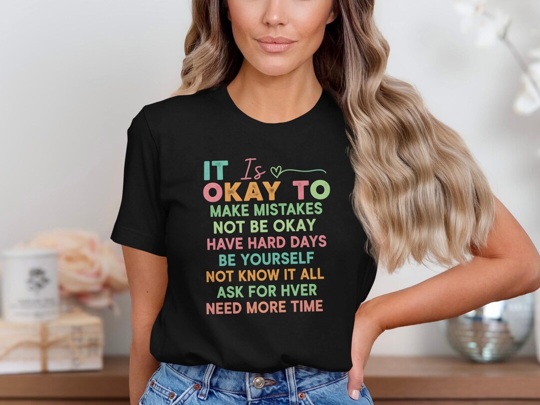 Mental Health Shirt, It's Okay to Not Be Okay Shirt, Positive Quote Tee ...