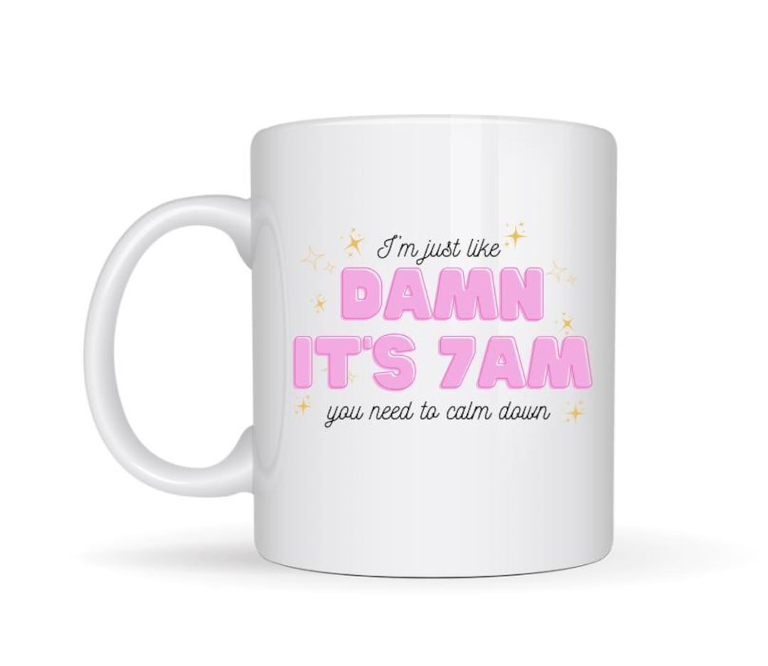 I'm Just Like Damn.. PNG SVG Snarky Coffee Mug Quote. Sublimation ...