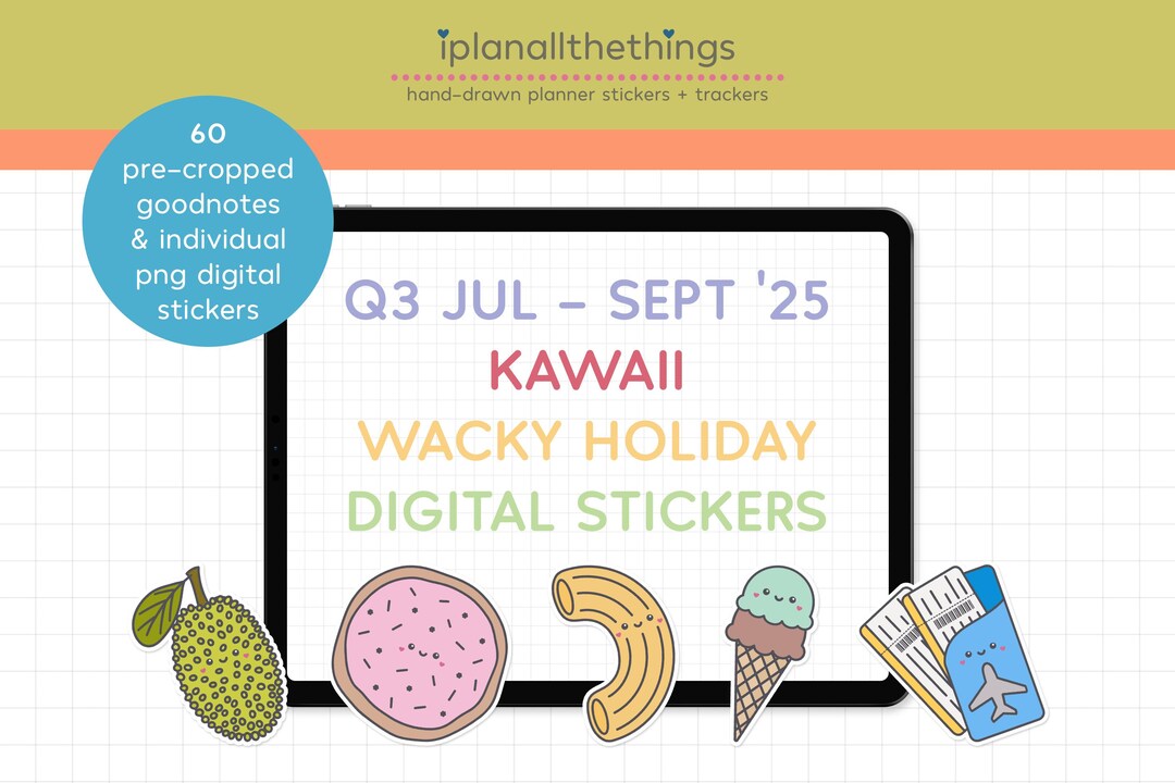 2025 QUARTER THREE Kawaii WACKY Holiday Digital Stickers, Goodnotes ...