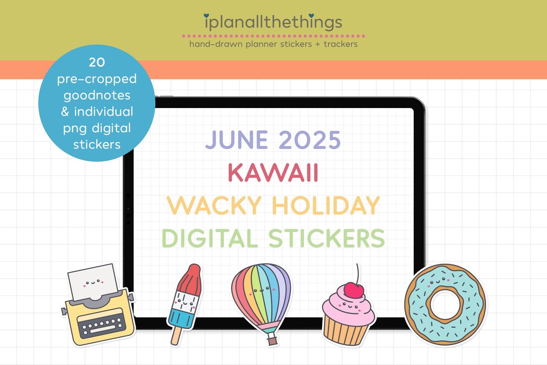JUNE 2025 Kawaii WACKY HOLIDAY Digital Stickers, Goodnotes, Png, Cute ...