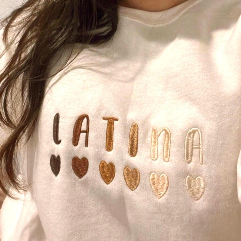 Latina of All Shades Embroidered Sweatshirt Latina Pride Unique Gift ...