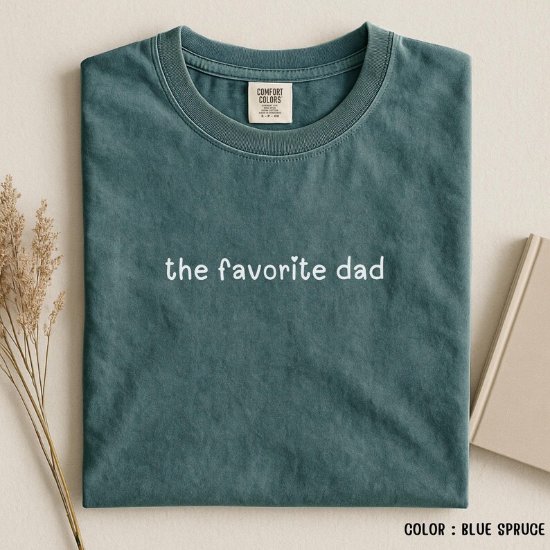 Comfort Colors "the Favorite Dad" T-shirt: Funny Dad T Shirt - Etsy