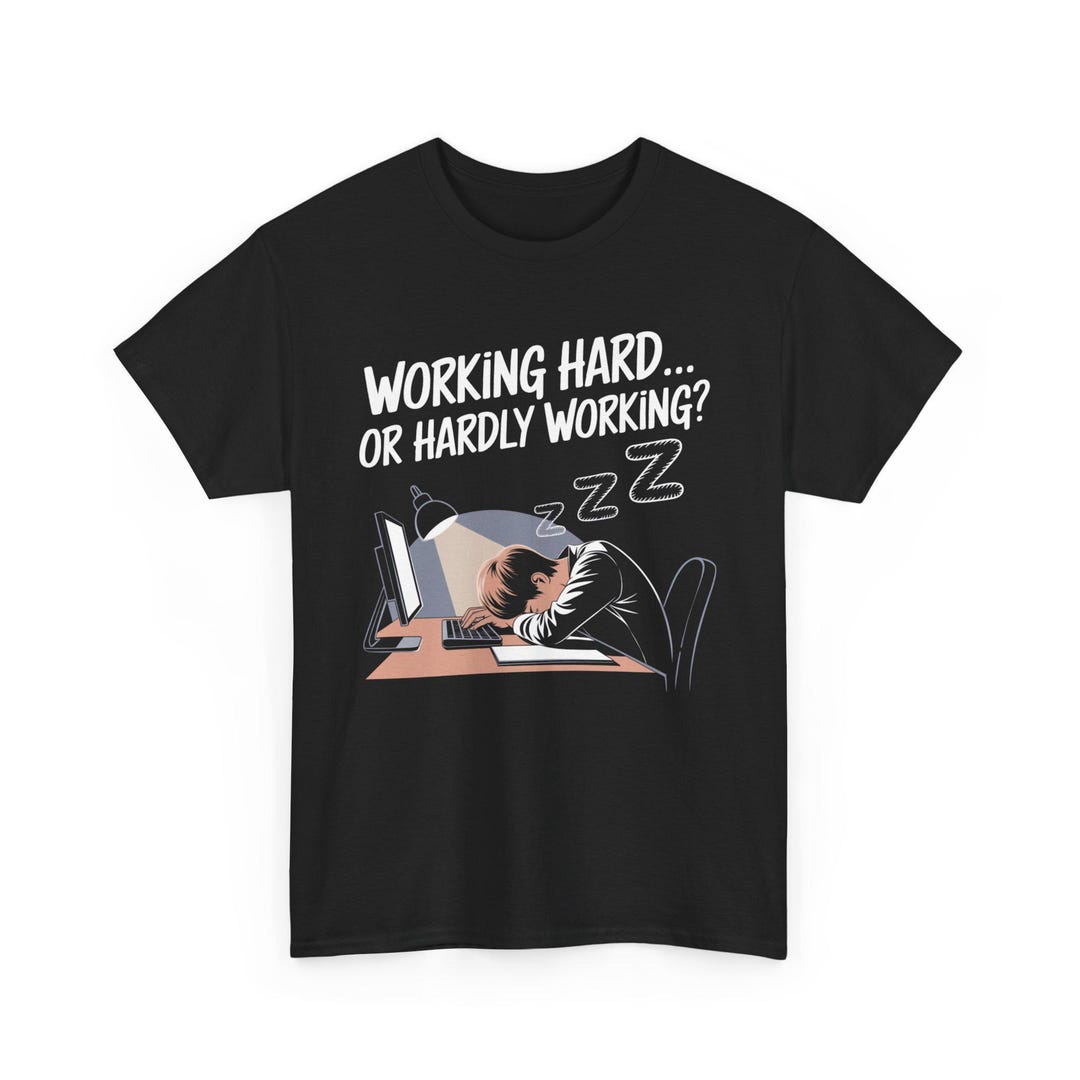 Funny Work T-shirt, Funny Work Shirt, Funny Work Tshirt, Hardly Working ...