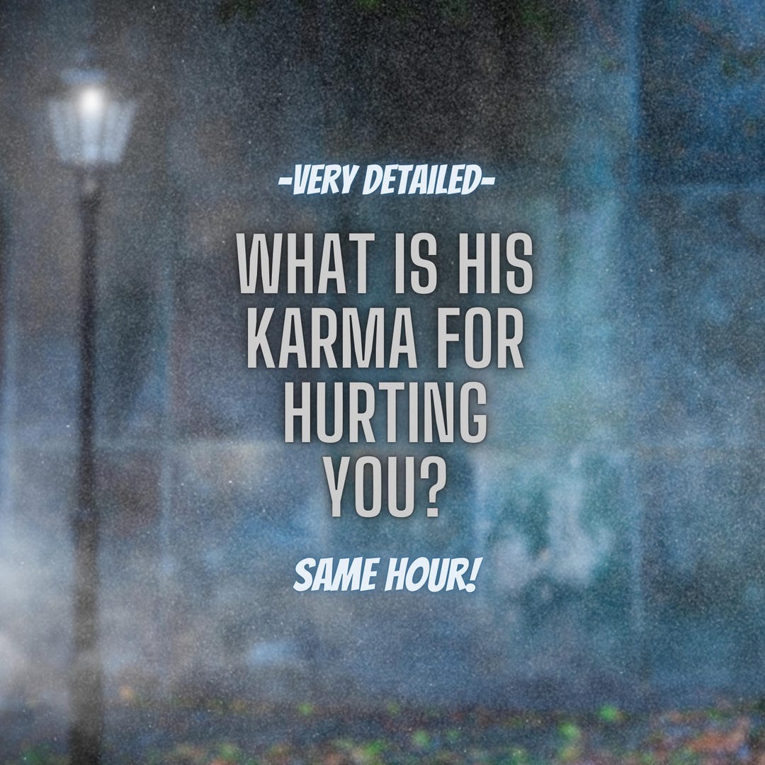 What is His Karma for Hurting You, Detailed Psychic Reading, Karma ...