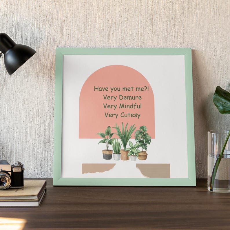 Very Demure Printable Indoor Plants Printable Very Demure, Very Mindful ...