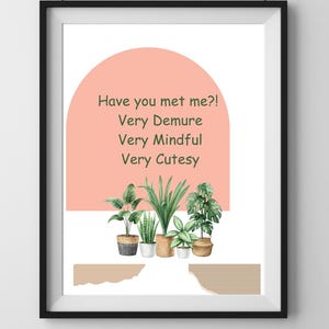 Very Demure Printable Indoor Plants Printable Very Demure, Very Mindful ...