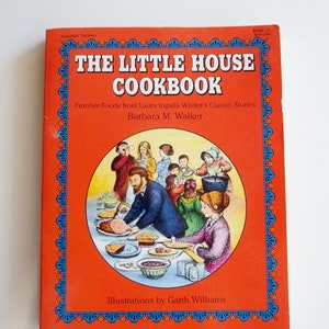 The Little House Cookbook by Barbara M. Walker, Frontier Foods, Pioneer ...