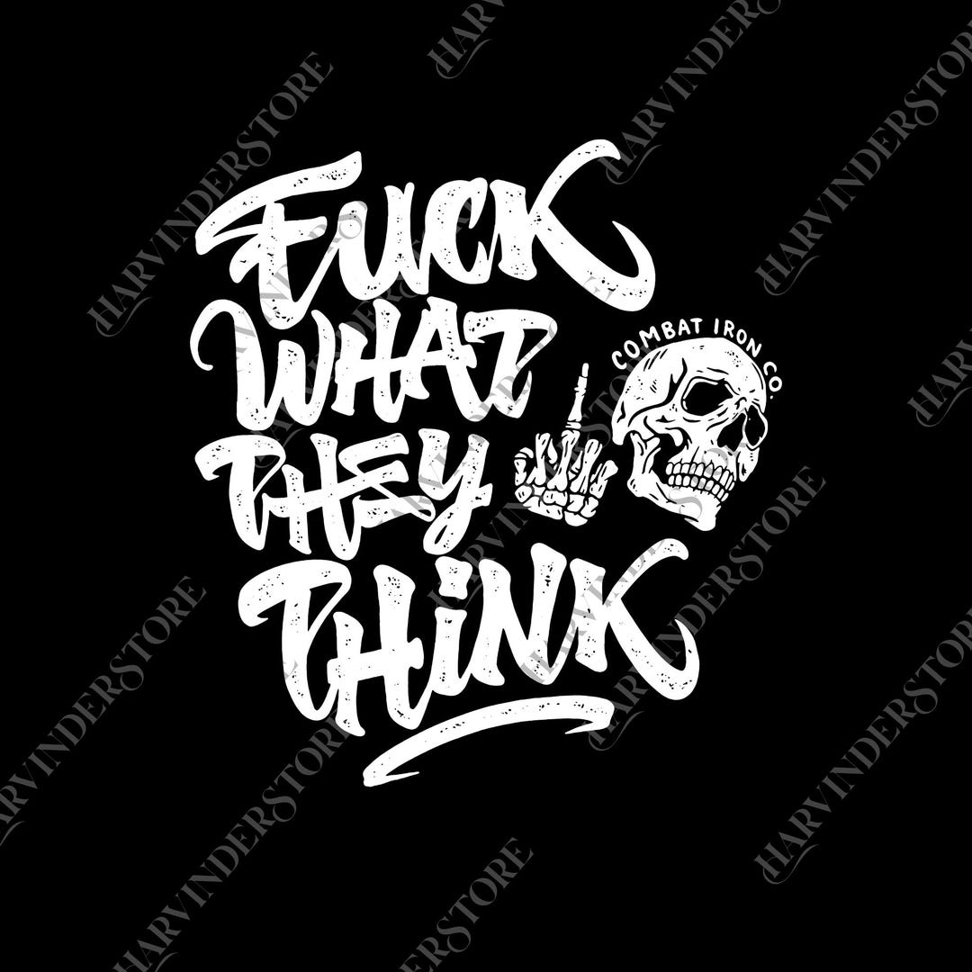 Fck What They Think Skull Png, Skeleton Positive Quote Png ...