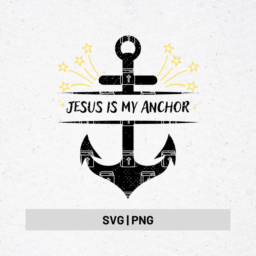 Jesus is My Anchor Religious SVG, God SVG, Religious PNG, Mom Jesus ...