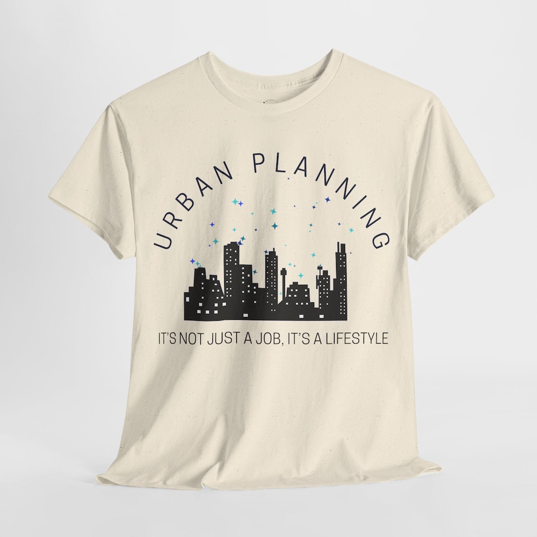 Urban Planning Its Not Just a Job, Urban Planner T-shirt, City Planner ...