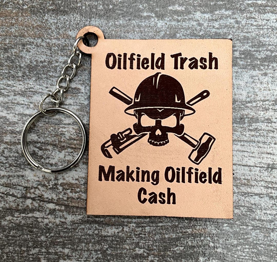 Leather Keychain With Oilfield Trash Quote - Etsy