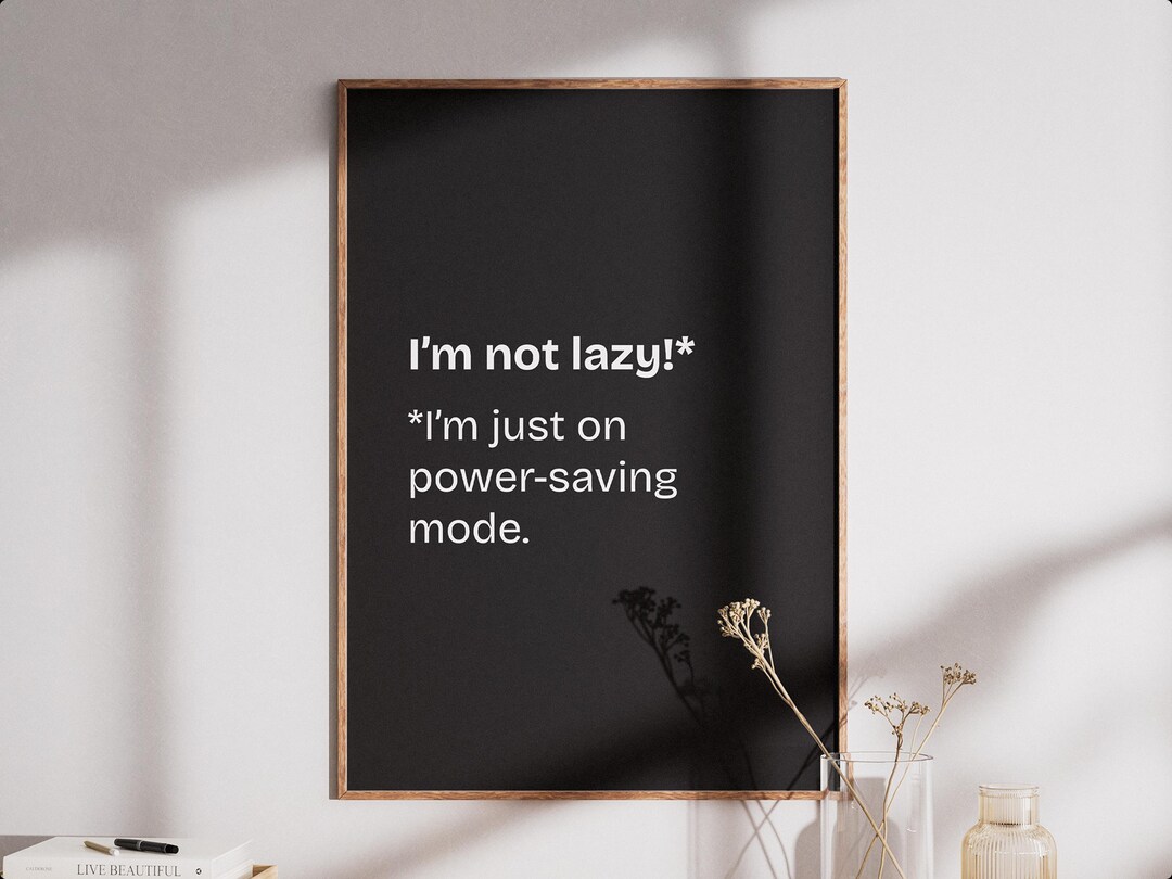 Poster - I'm Not Lazy - Etsy