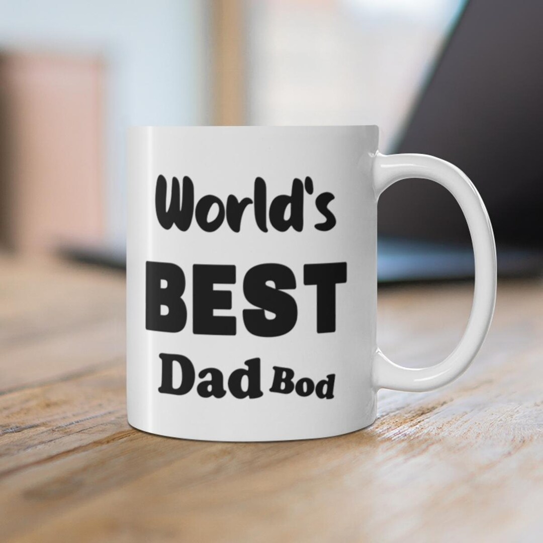Worlds Best Dad Bod - Fun Father Mug, Dad Cup, Parent Coffee Tea ...