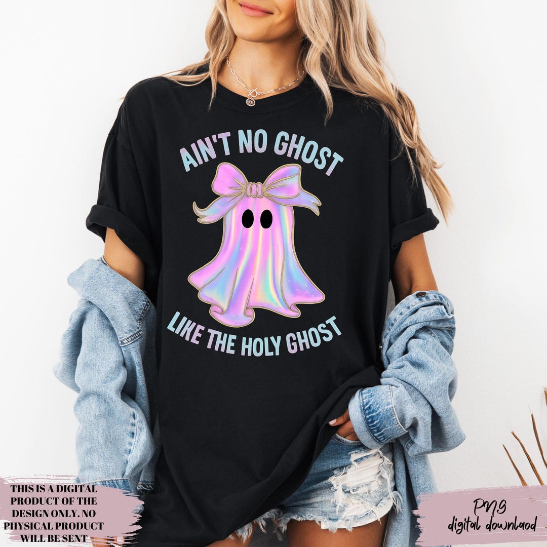 Christian Halloween, Ghost Shirt, Halloween PNG, Iridescent PNG, Aint ...