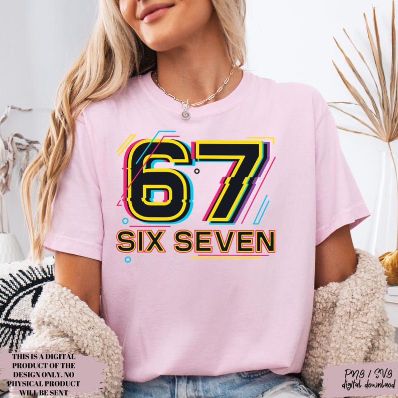 67 PNG, Meme Shirt, Six Seven Trend, Neon Retro Six Seven, Funny Viral ...