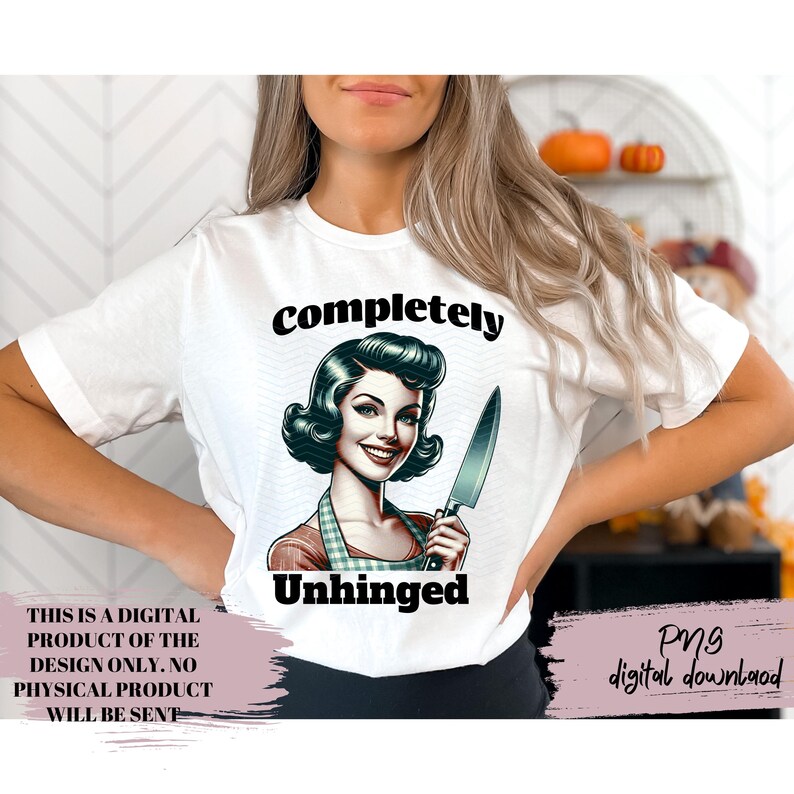 Completely Unhinged Png, Halloween Png, Funny Sarcastic Downlaod ...