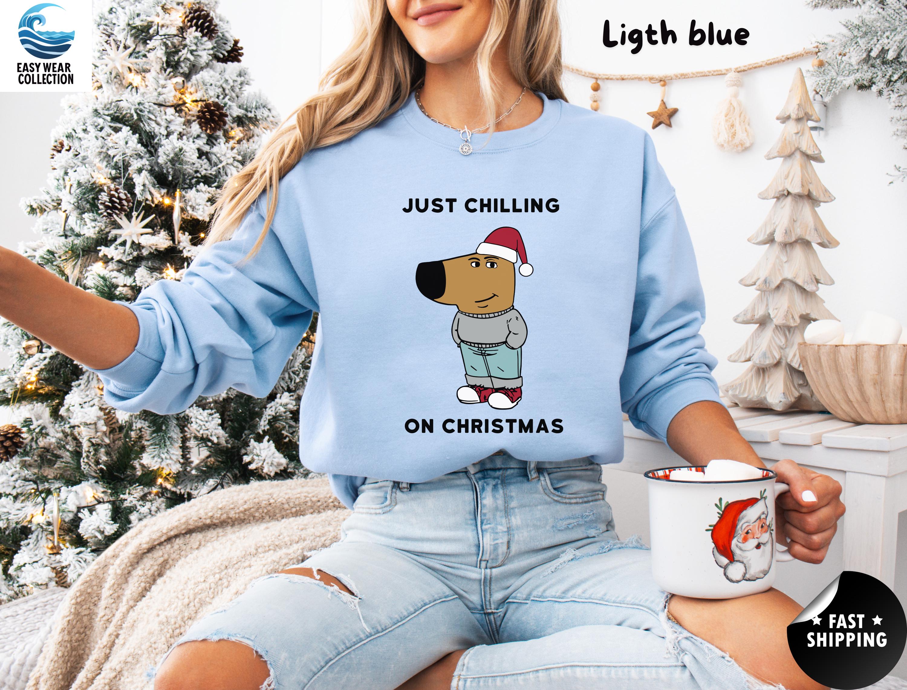 Chill Guy "just Chilling on Christmas" Sweatshirt, Funny Holiday Dog ...