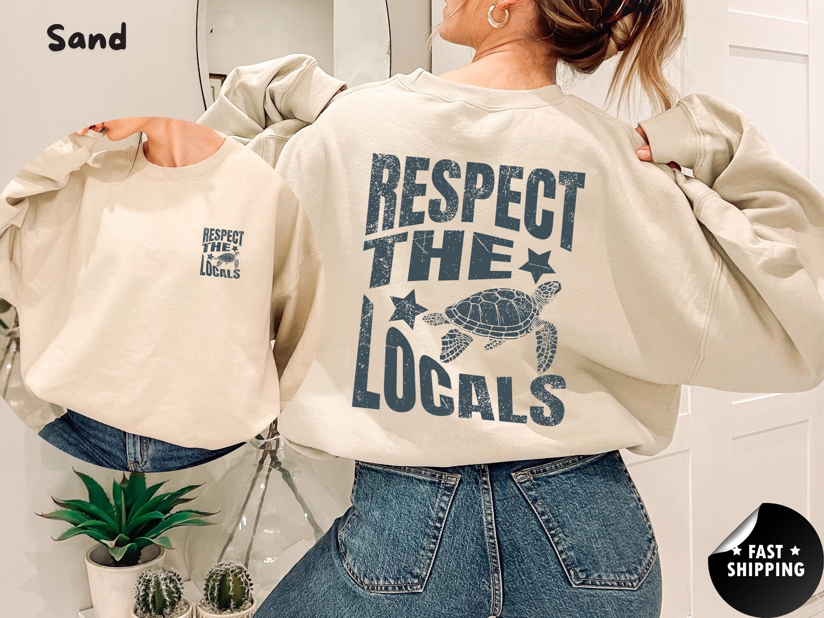 Respect the Locals Sea Turtle Conservation Sweatshirt, Eco-friendly ...