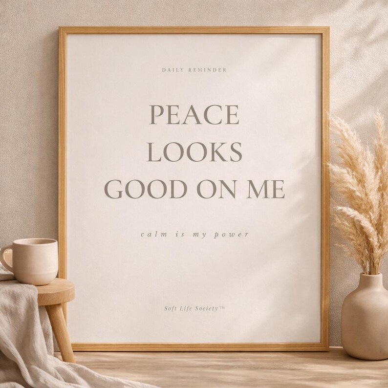 Peace Looks Good on Me Affirmation Print | Minimalist Neutral Quote ...