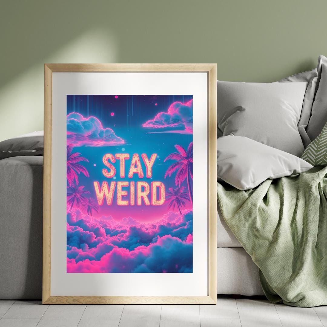 Stay Weird Poster – Vaporwave Aesthetic Quote Wall Art, AI Digital ...