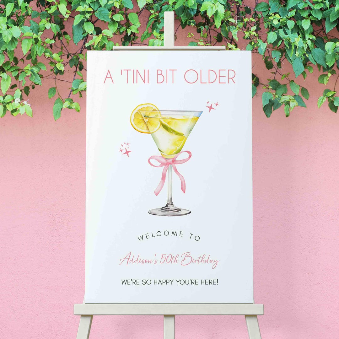 A Tini Bit Older Birthday Welcome Sign Poster Lemon Drop Martini Theme ...