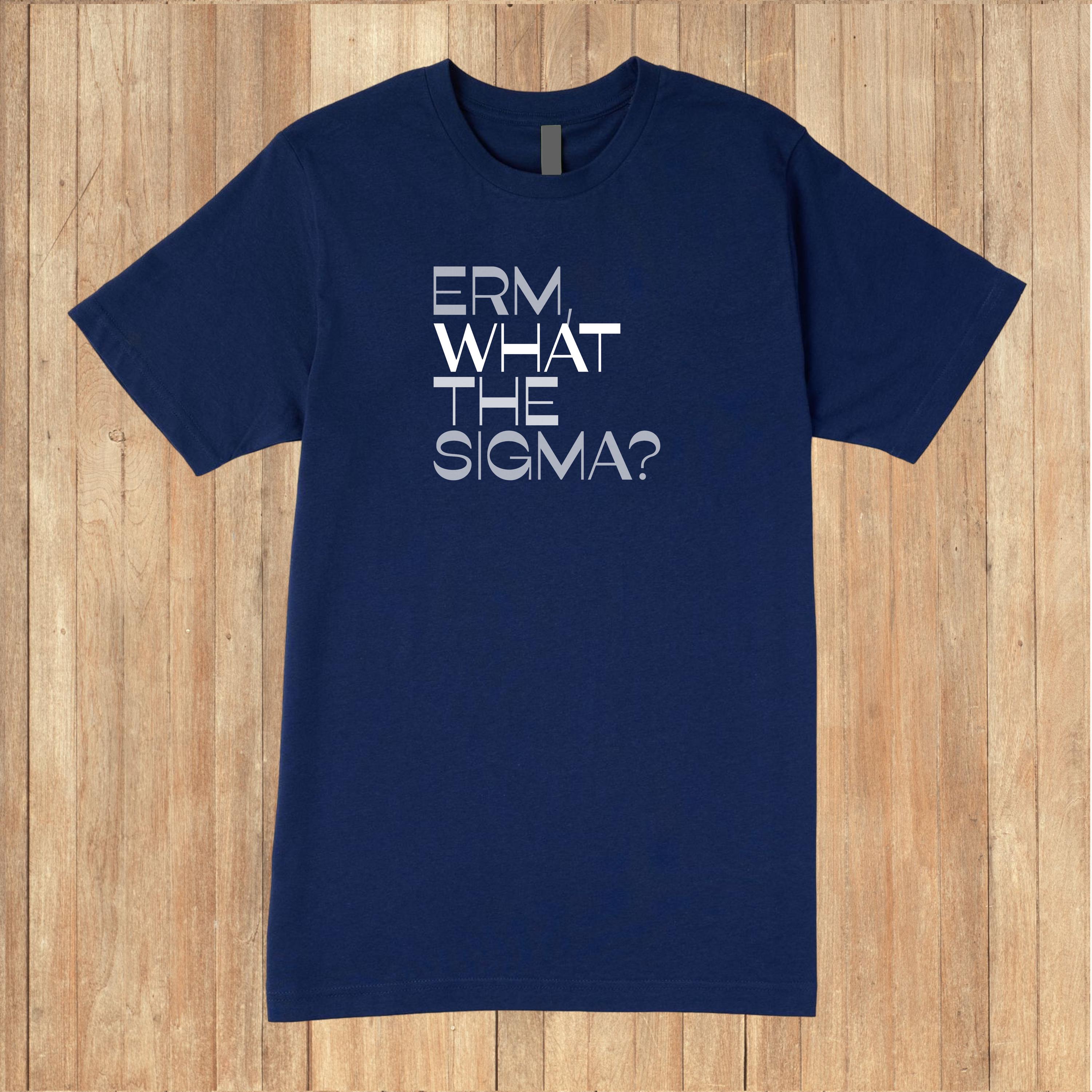Erm, What the Sigma Shirt, Gen Z Slang, Funny Shirt, Perfect Gift for ...