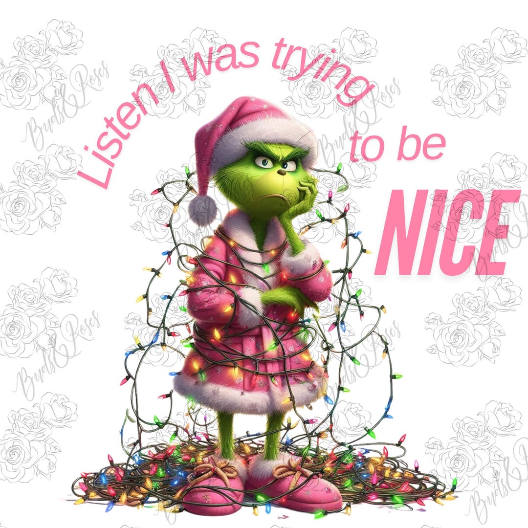 Digital, Grinch Trying to Be Nice, SVG, PNG, Pink Christmas Svg, Grinch ...