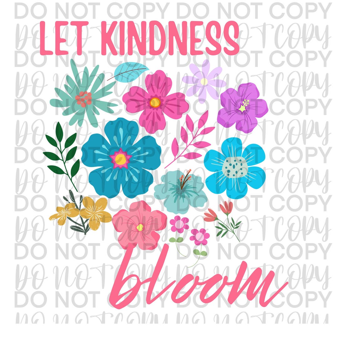 Let Kindness Bloom PNG - Etsy