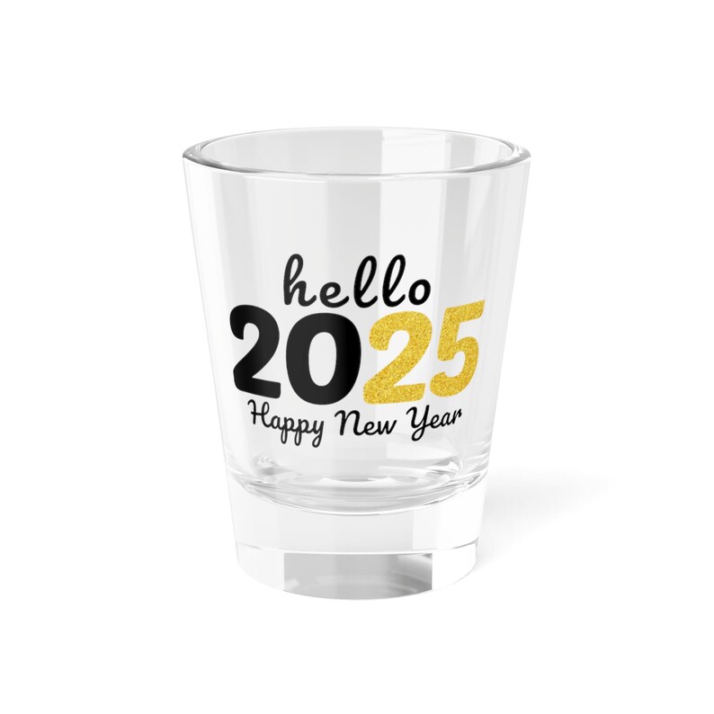 Hello 2025 Shot Glass Happy New Year Party Favor, Celebration Gift - Etsy