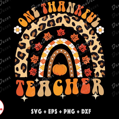 Thankful Teacher Svg Rainbow Teacher Svg Thanksgiving Etsy