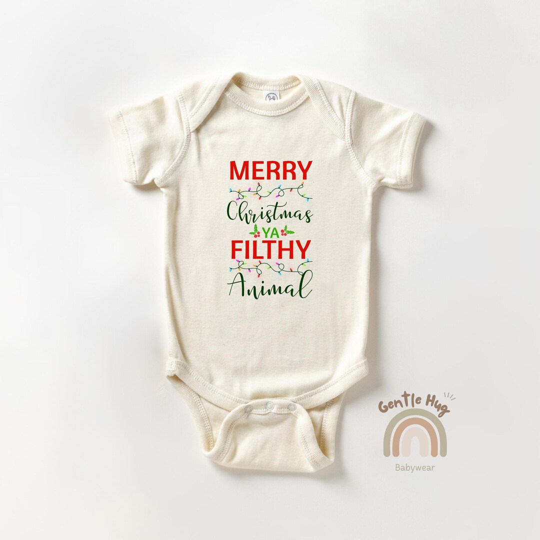 Merry Christmas Ya Filthy Animal Baby Bodysuit, Funny Holiday Movie ...
