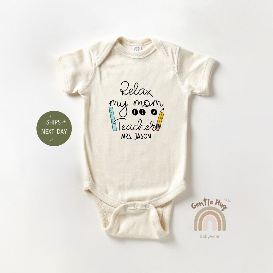 Relax My Mom is a Teacher Onesie®, Newborn Baby Bodysuit Gift, Teacher ...