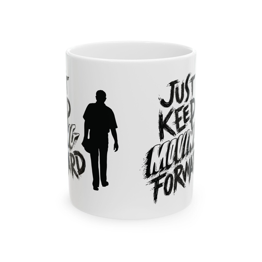 Just Keep Moving Forward Motivational Ceramic Coffee Mug 11oz - Etsy