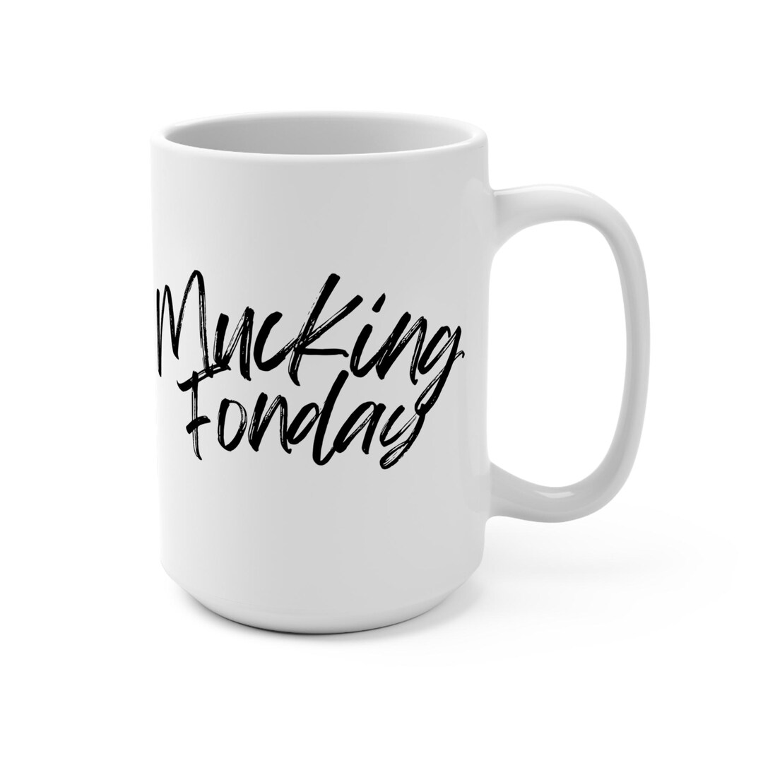 Mucking Fonday Coffee Mug, Large Coffee Mug, Office Coffee Mug, Funny ...