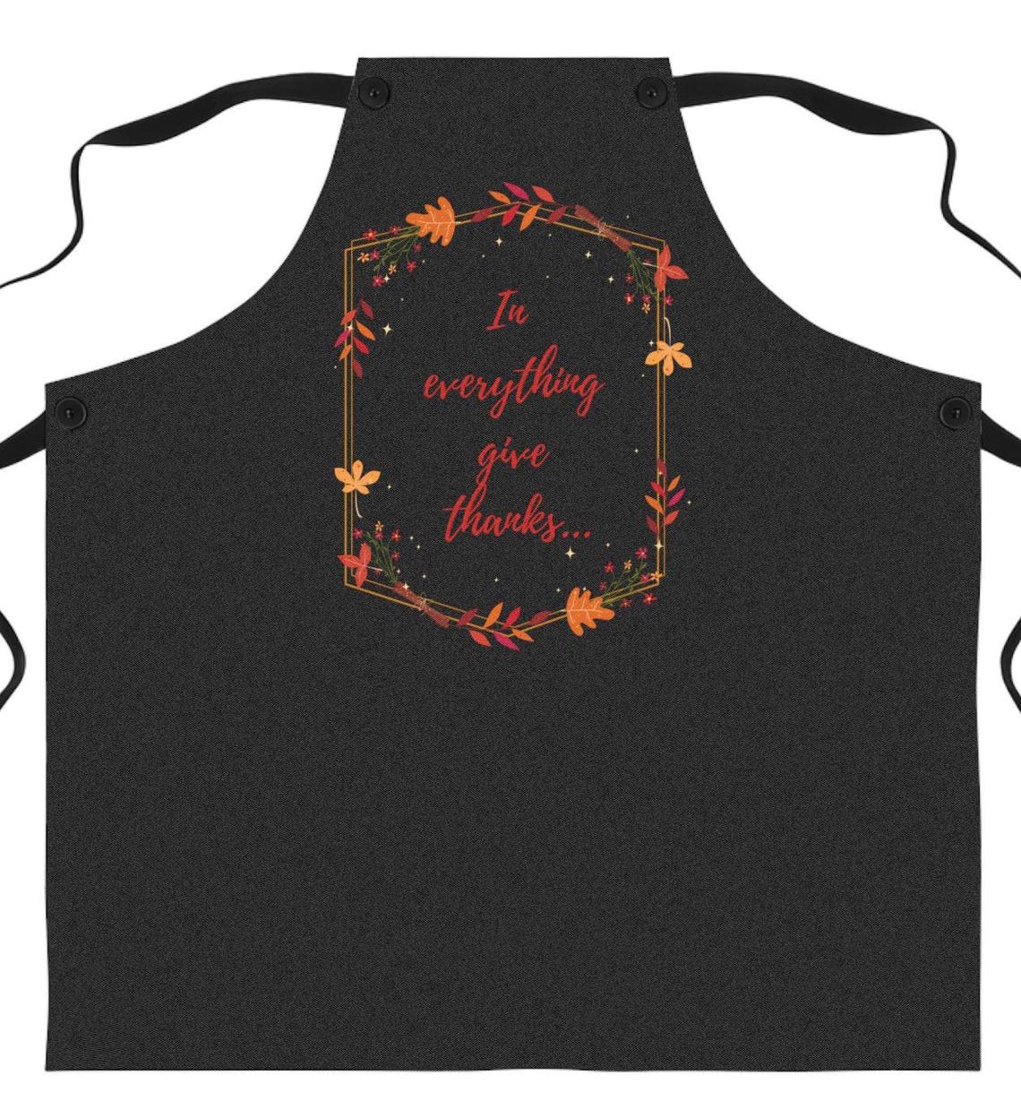Black Thanksgiving Apron, Bible Verse Apron, in Everything Give Thanks ...