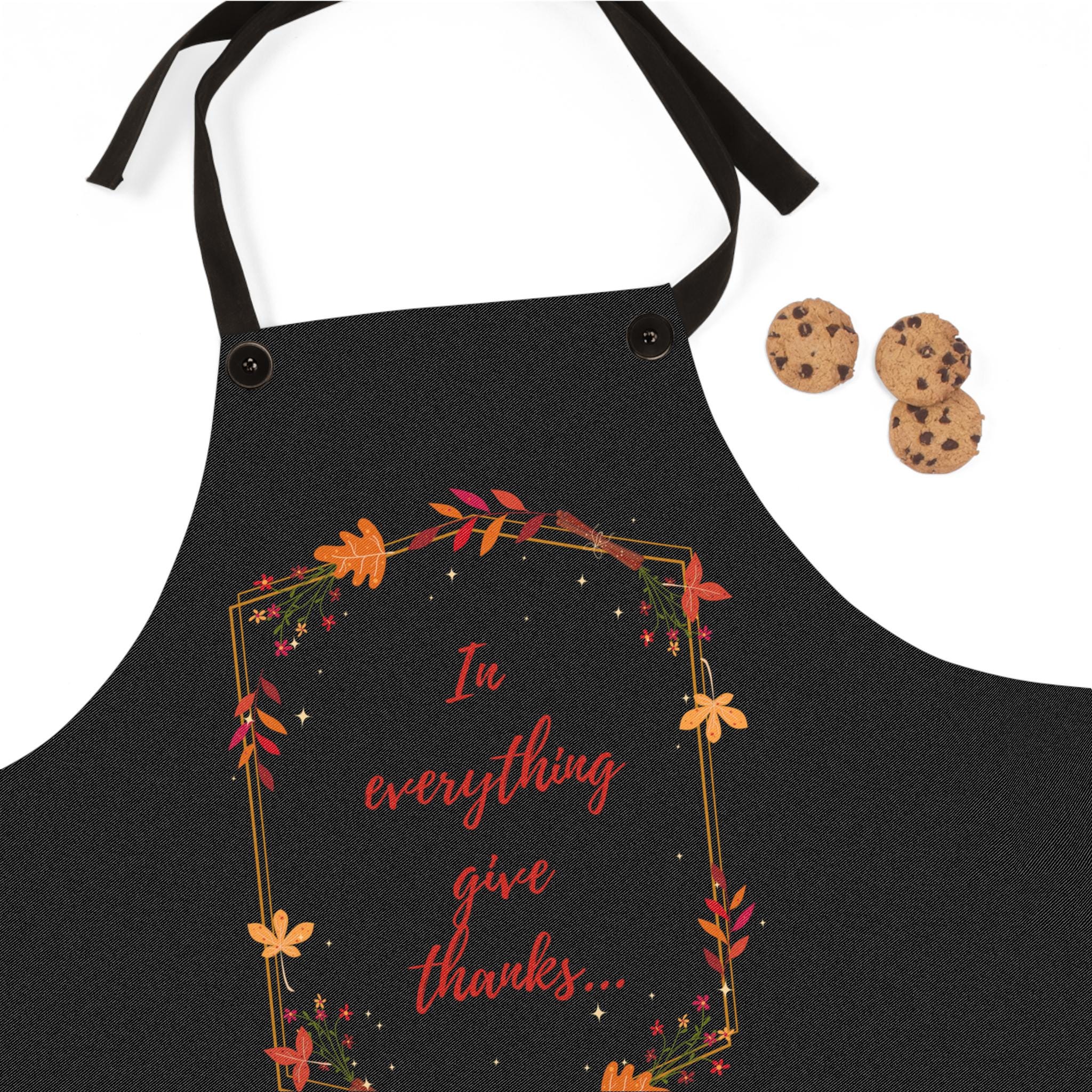 Black Thanksgiving Apron, Bible Verse Apron, in Everything Give Thanks ...