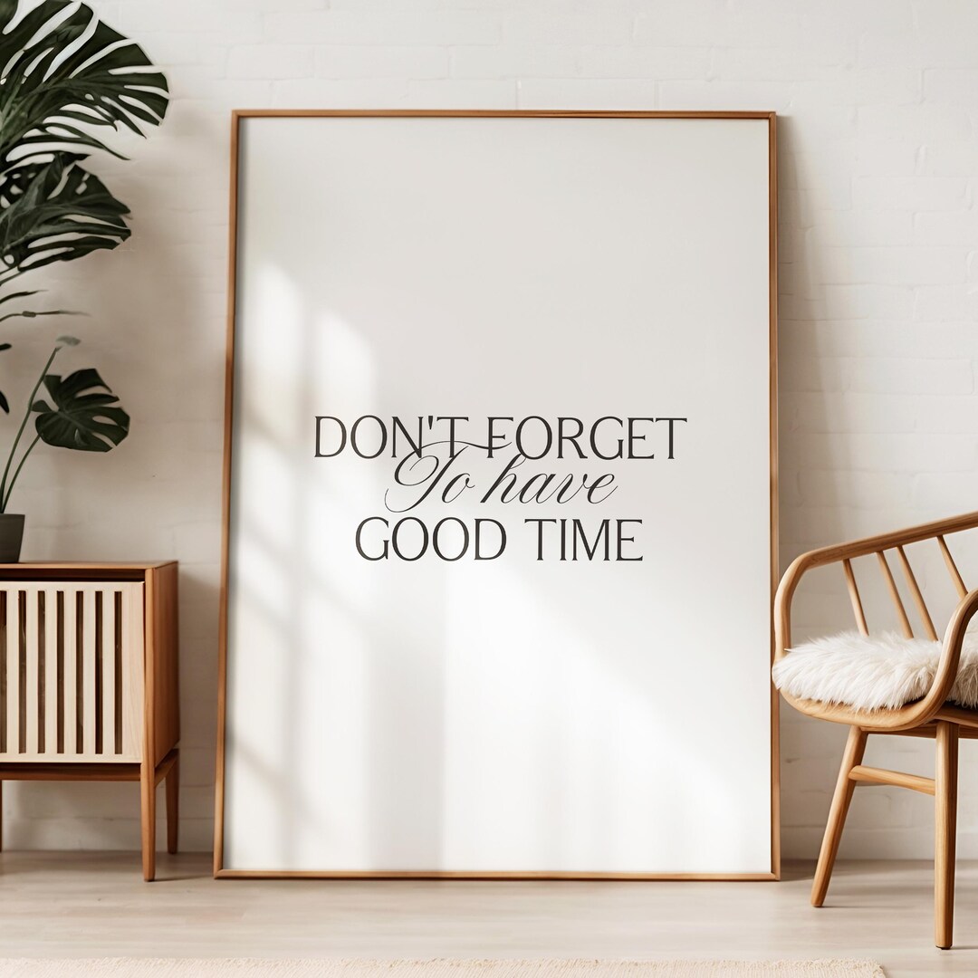 Have A Good Time Printable Poster, Motivational Wall Art, Mindset ...