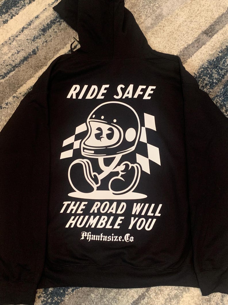 Ride Safe Motorcycle Hoodie “the Road Will Humble You” Phantasize.co ...