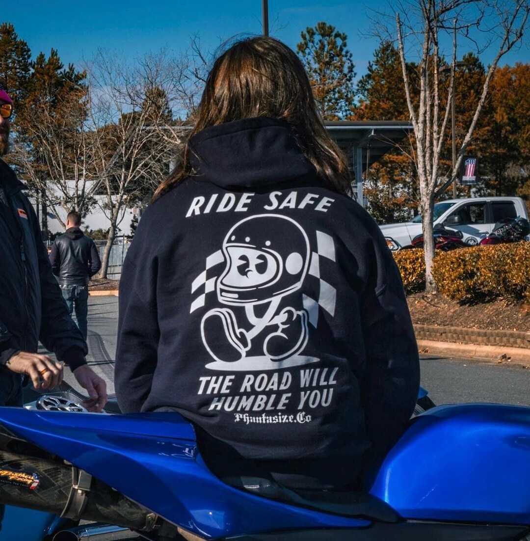 Ride Safe Motorcycle Hoodie “the Road Will Humble You” Phantasize.co ...