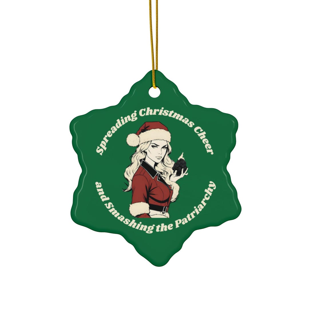 Spreading Christmas Cheer and Smashing the Patriarchy Ceramic Ornament ...