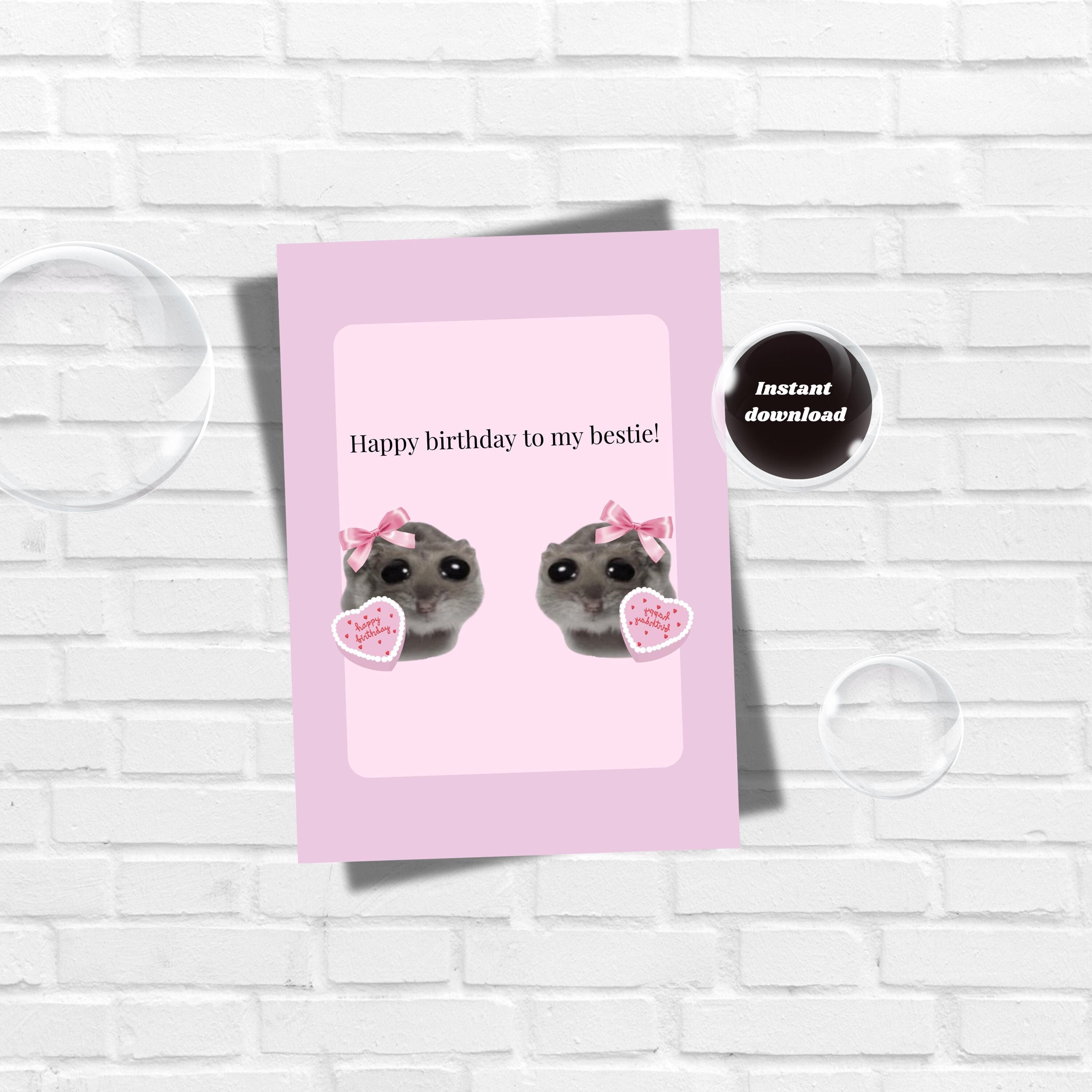 Happy Birthday to My Bestie! Hamster Meme Birthday Card, Printable ...