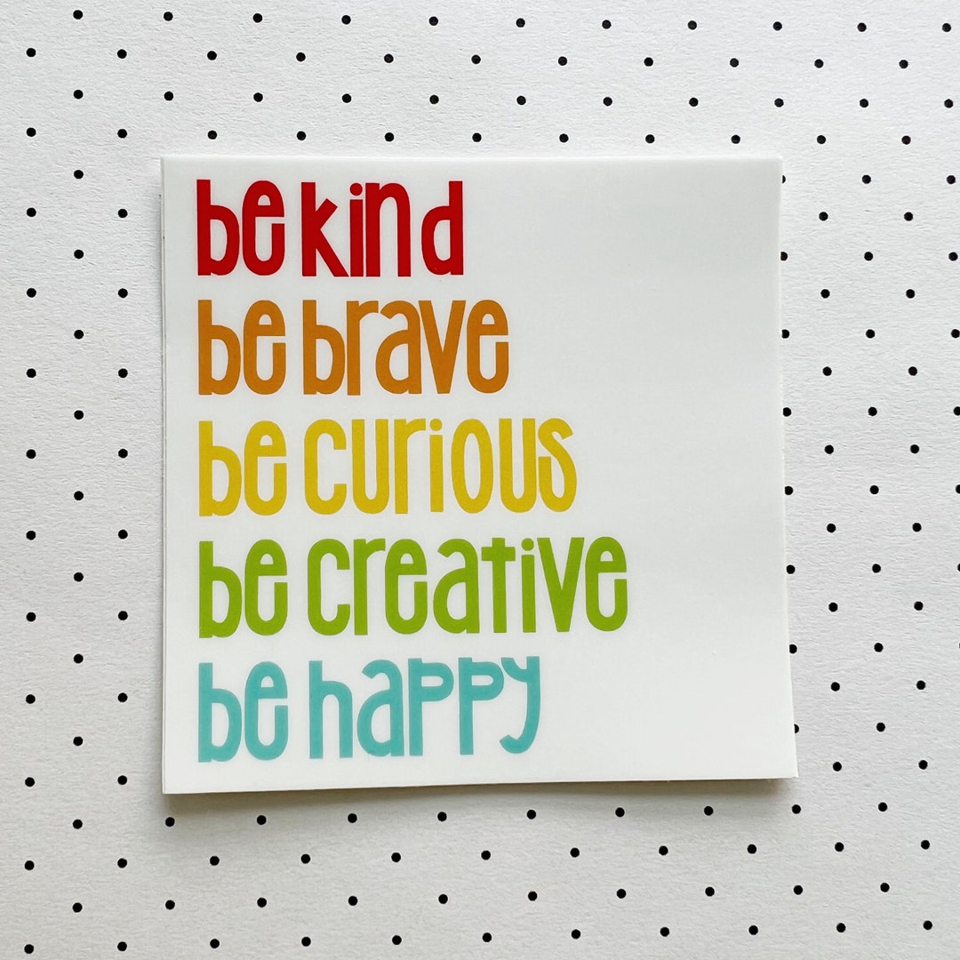 Be Kind, Brave, Creative.. Sticker - Etsy