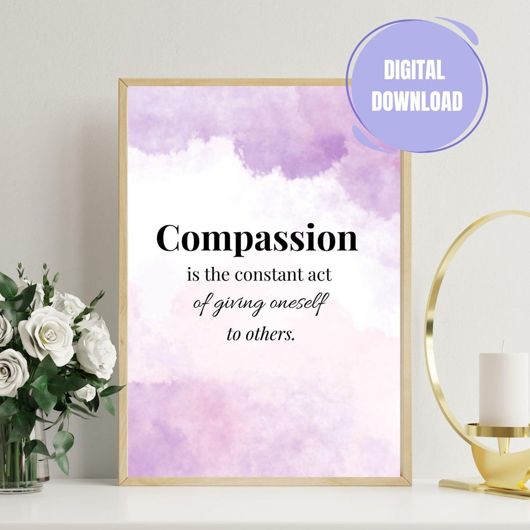Compassion Wall Art - Inspirational Quote Print, Modern Home Decor ...