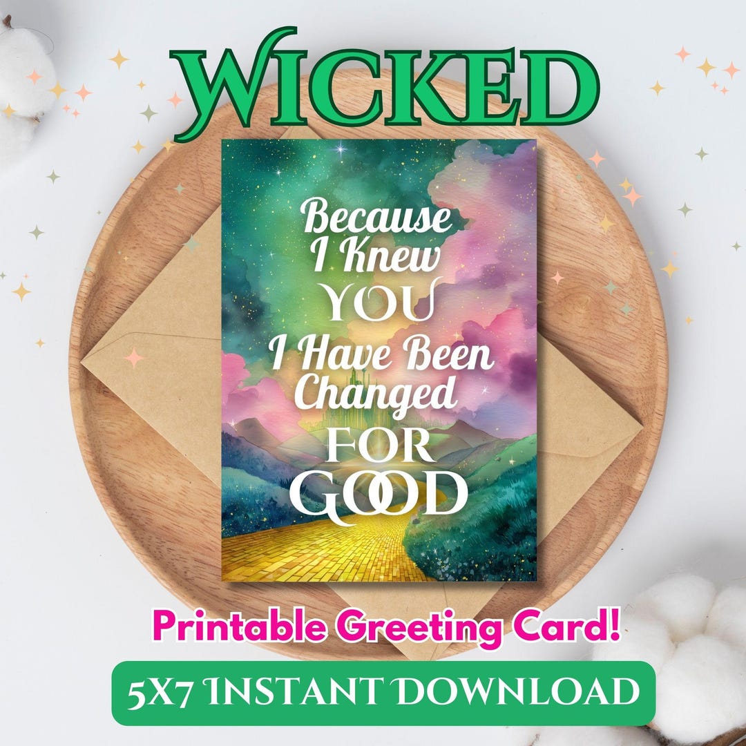 Wicked for Good Greeting Card, Changed for Good Printable Instant ...