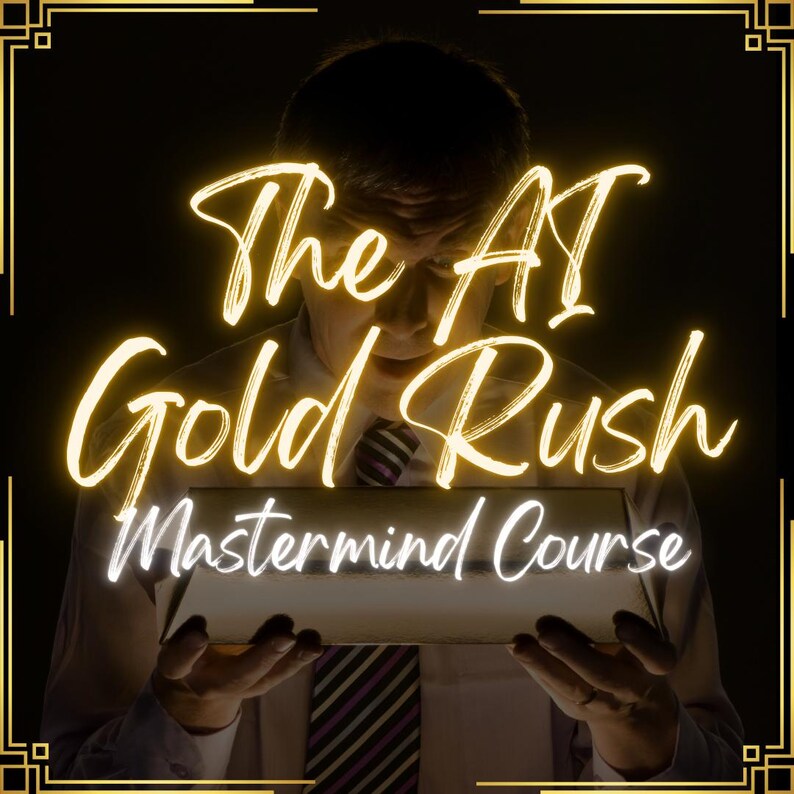 The AI Gold Rush Mastermind Course - Etsy