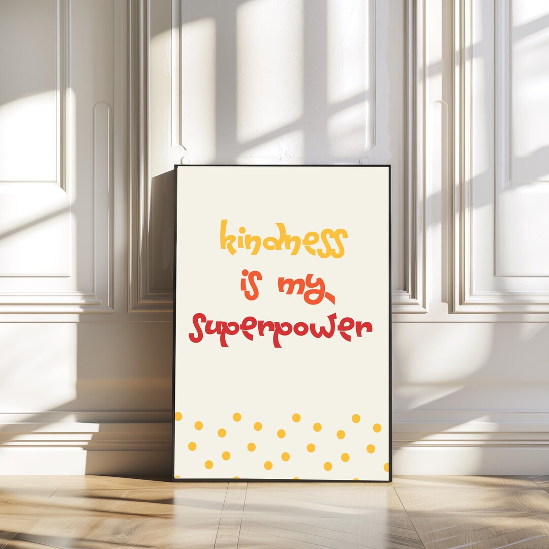 Kindness is My Superpower Print/empowering Quotes/children's Art ...