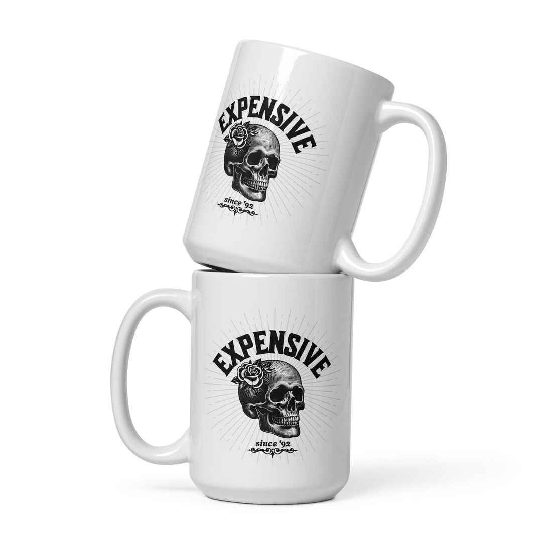 The Expensive Coffee Mug Bold, Edgy Design in White, Perfect for Coffee ...