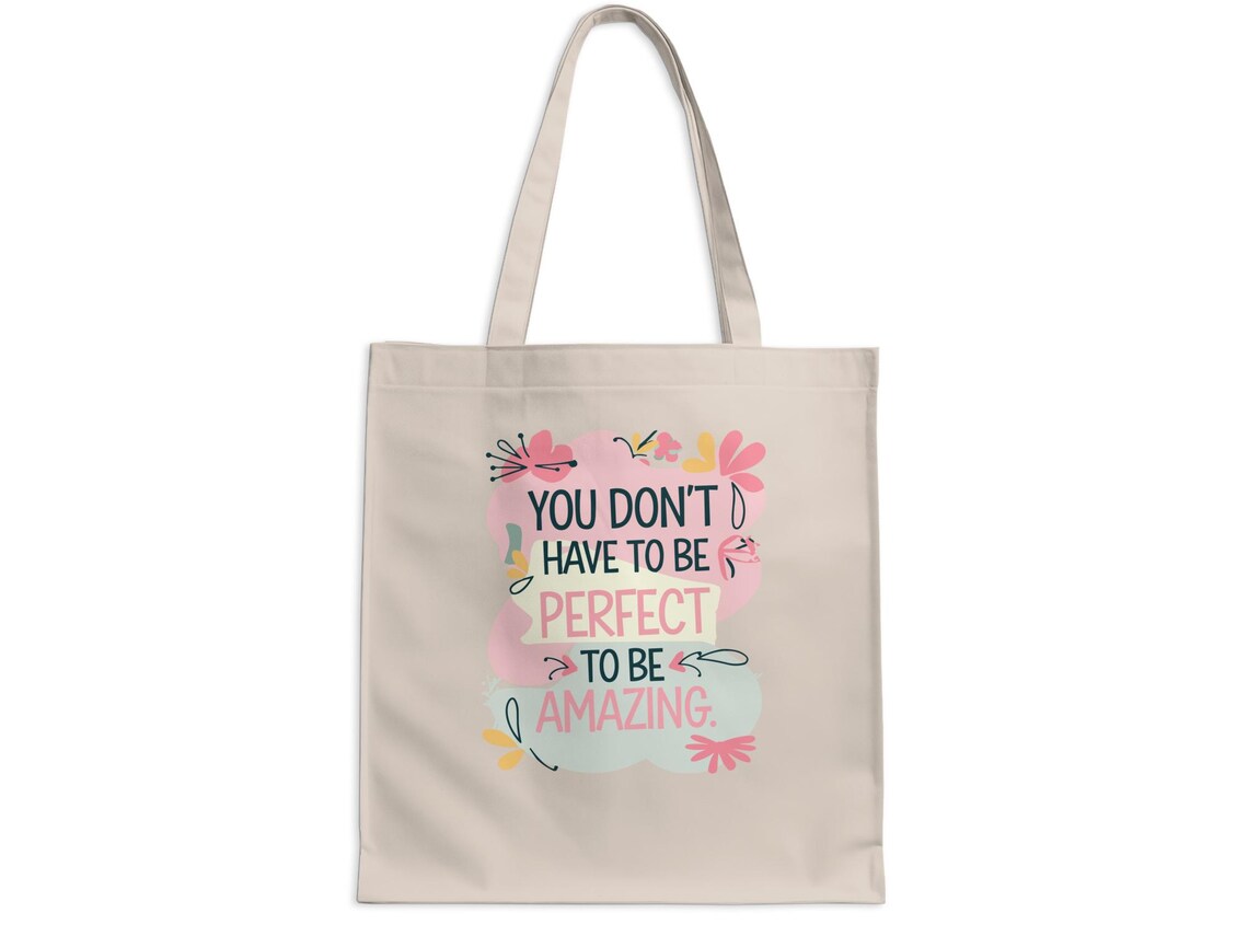 Inspirational Quote Tote Bag, You Don't Have to Be Perfect to Be ...
