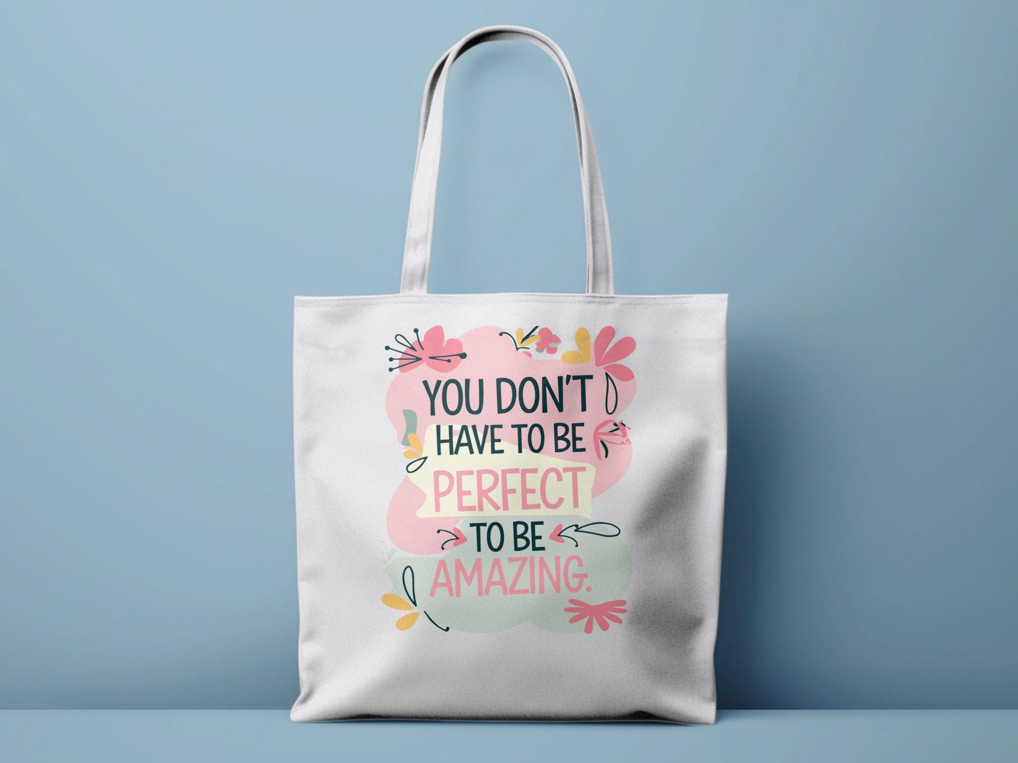 Inspirational Quote Tote Bag, You Don't Have to Be Perfect to Be ...